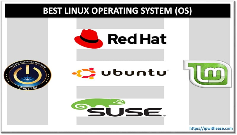 Best Linux Operating System (OS) - IP With Ease Best Linux Operating System (OS) - IP With Ease