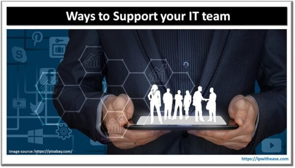 3 Ways to Support your IT team - IP With Ease