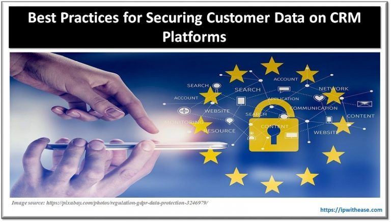 Best Practices for Securing Customer Data on CRM Platforms - IP With Ease