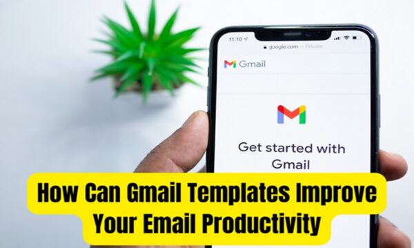 How Can Gmail Templates Improve Your Email Productivity - IP With Ease
