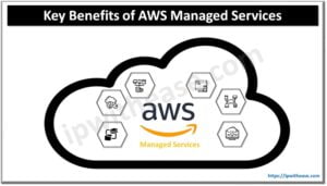 Key Benefits of AWS Managed Services - IP With Ease