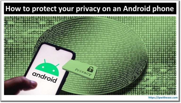How to protect your privacy on an Android phone - IP With Ease