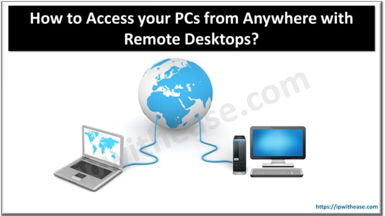 Access your PCs from Anywhere with Remote Desktops - IP With Ease