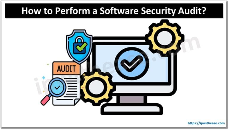 How to Perform a Software Security Audit? - IP With Ease