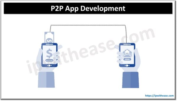 P2P App Development: Step by Step Guide - IP With Ease