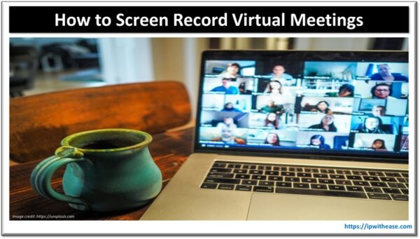 Google Meet Screen Record: How to Screen Record Virtual Meetings - IP ...
