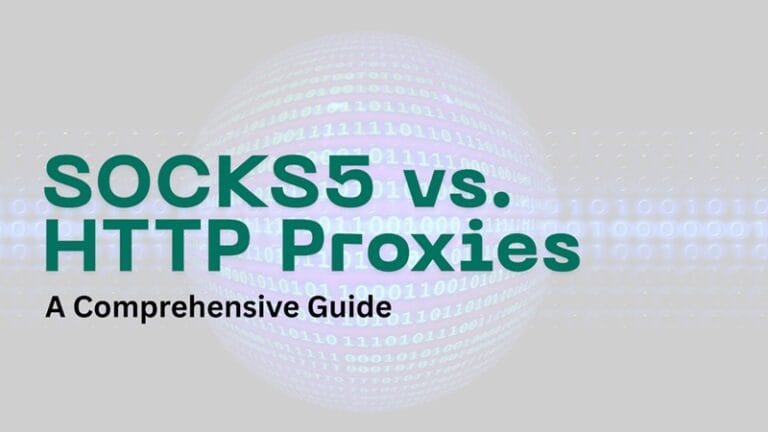 SOCKS5 vs HTTP Proxies: A Comprehensive Guide - IP With Ease